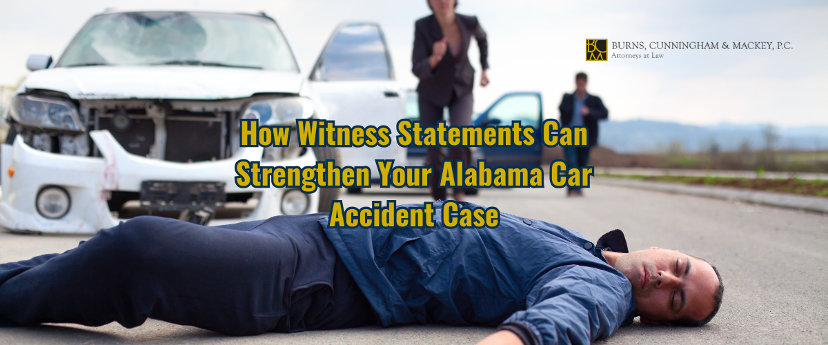 How Witness Statements Can Strengthen Your Alabama Car Accident Case